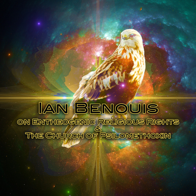 Ian Benouis on Entheogenic Religious Rights and the Church of ...